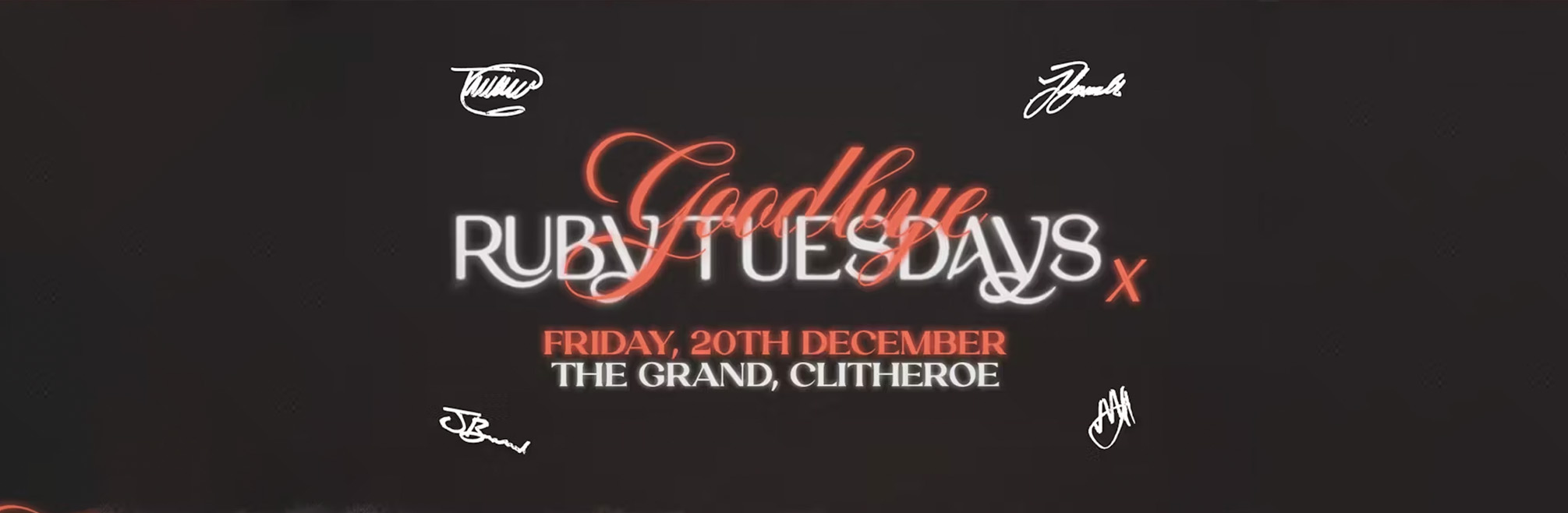 Goodbye Ruby Tuesdays - The Farewell Gig - The Grand Venue, Clitheroe