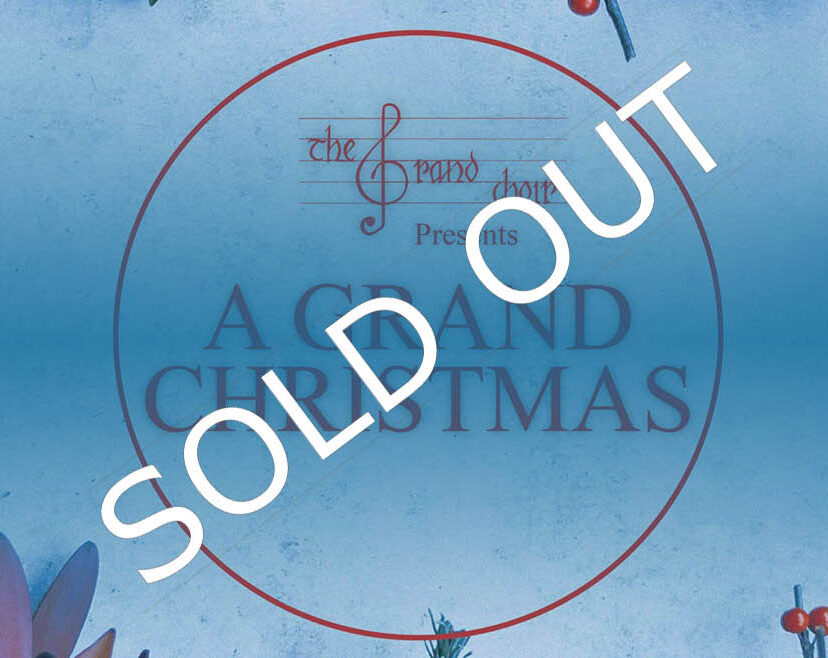 SOLD OUT // The Grand Choir Presents: A Grand Christmas - The Grand ...
