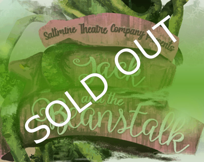 SOLD OUT // Jack & The Beanstalk by Saltmine Theatre - The Grand Venue ...